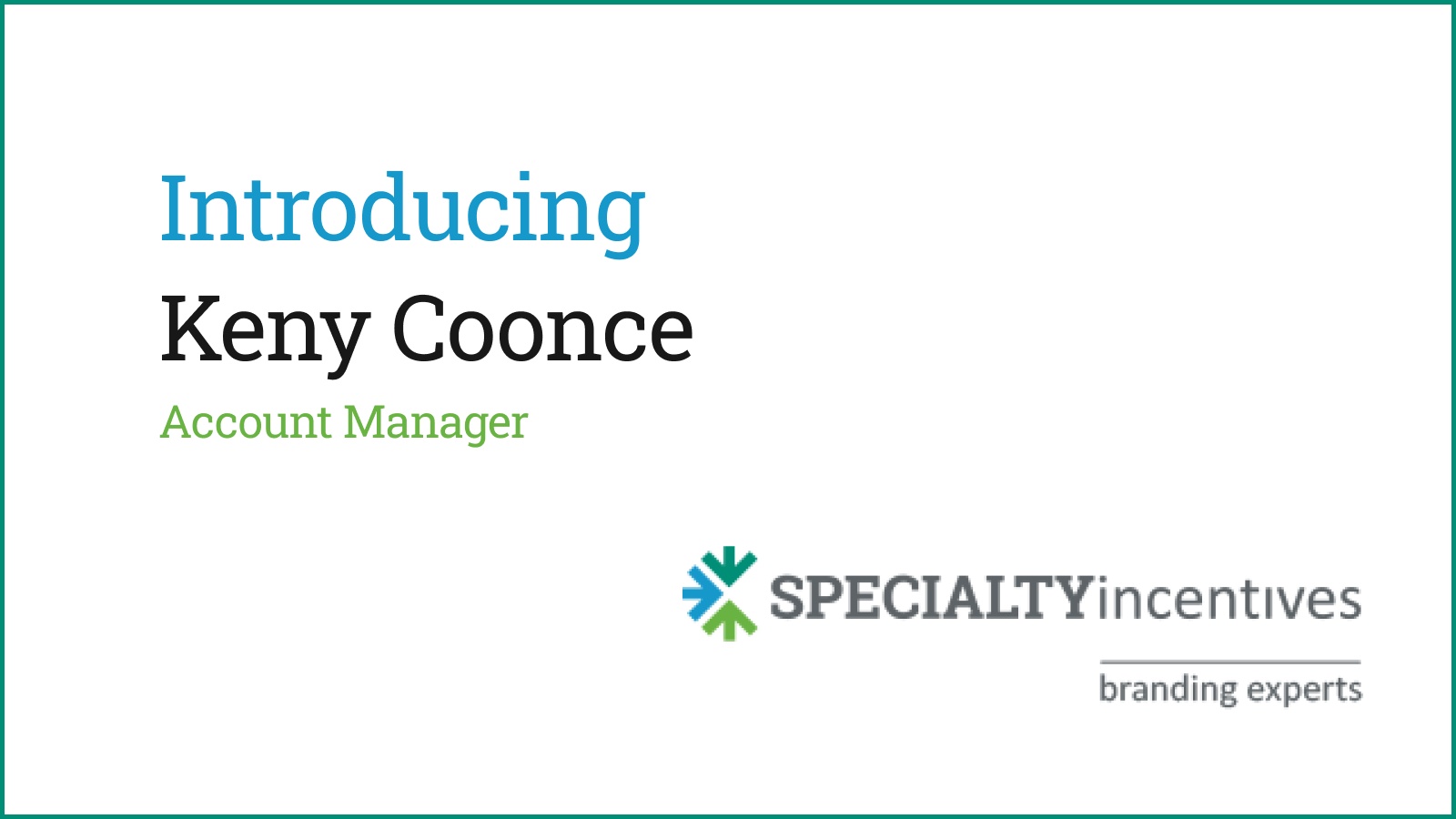 Keny Coonce: Account Manager, elevating your brand