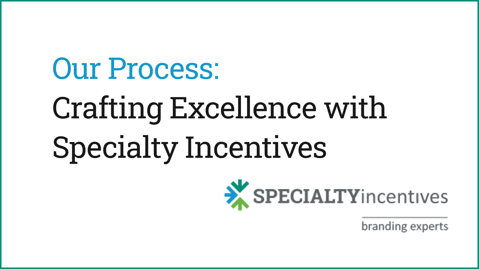 Our Process | Specialty Incentives
