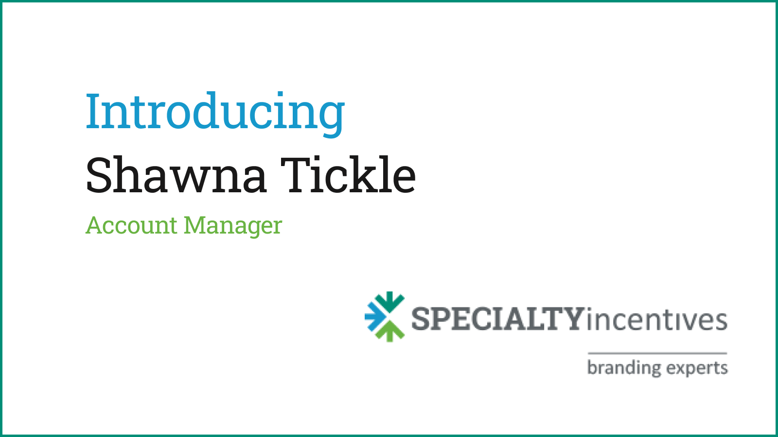 Shawna Tickle: Account Manager